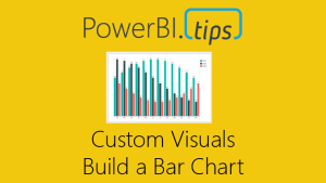 Make Custom Visuals – Create a Bar Chart – PowerBI.tips